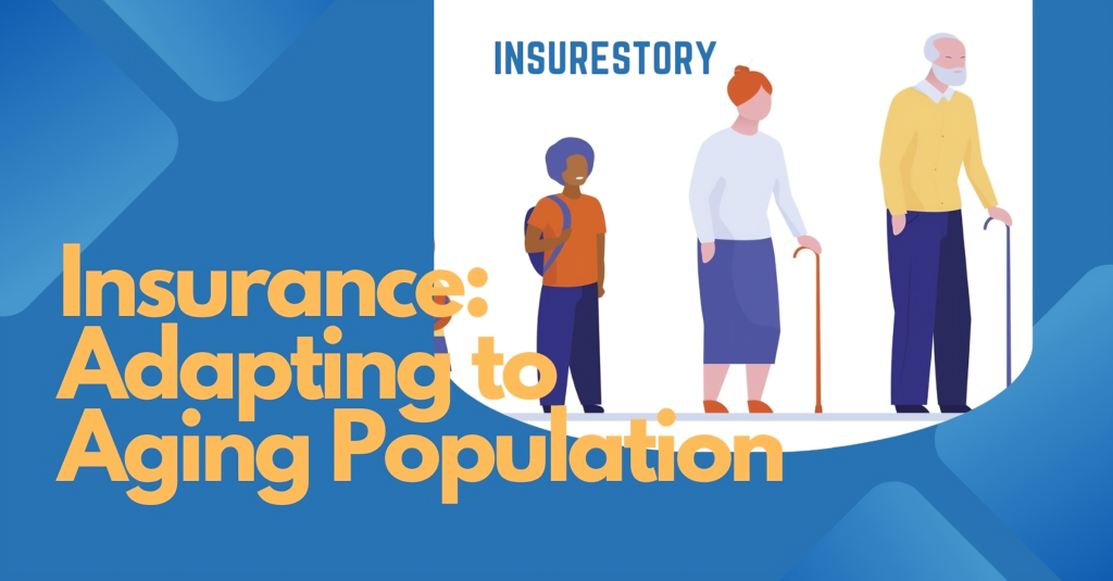 Adapting to an Aging Population: The Insurance Industry’s Next Big ...